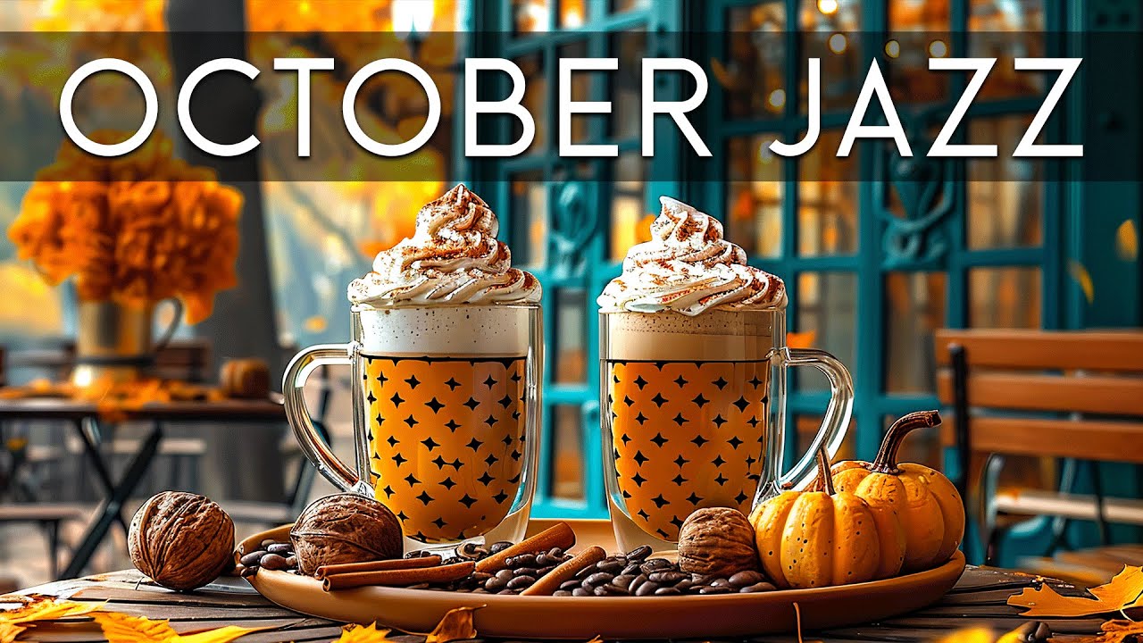 October Morning Jazz ☕ Soft Autumn Jazz Instrumental & Positive Bossa ...