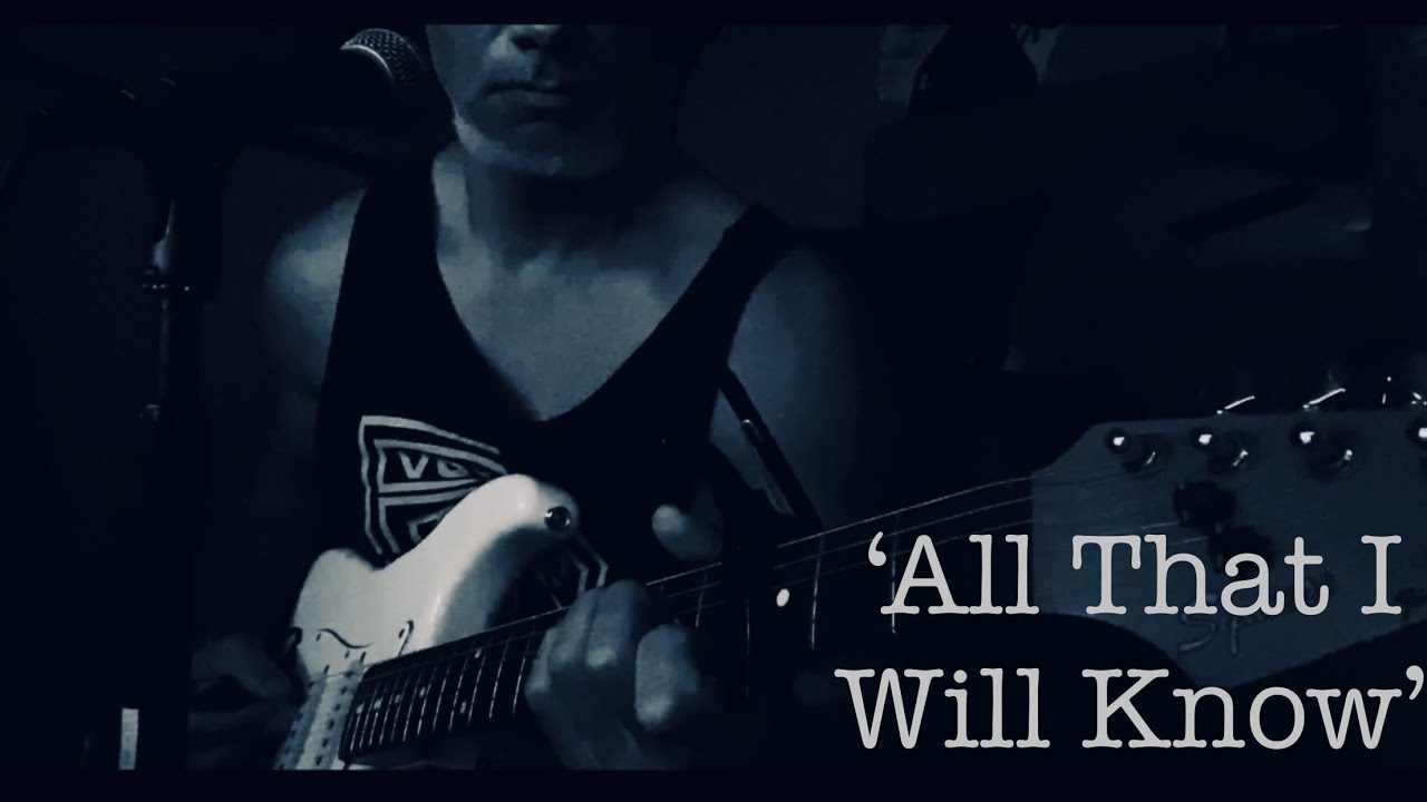 ‘All That I Will Know’ an original song - YouTube