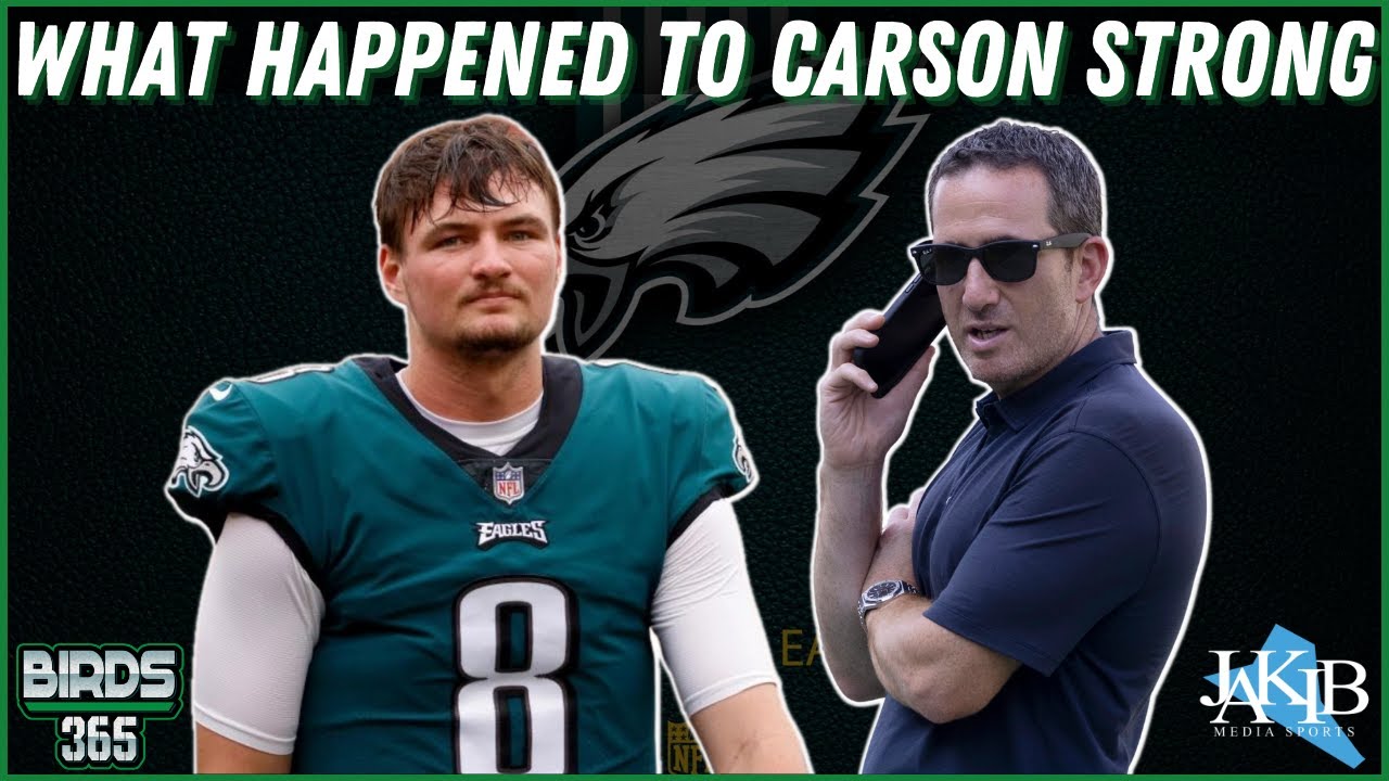 What Happened to Carson Strong? | Philadelphia Eagles | JAKIB Sports ...