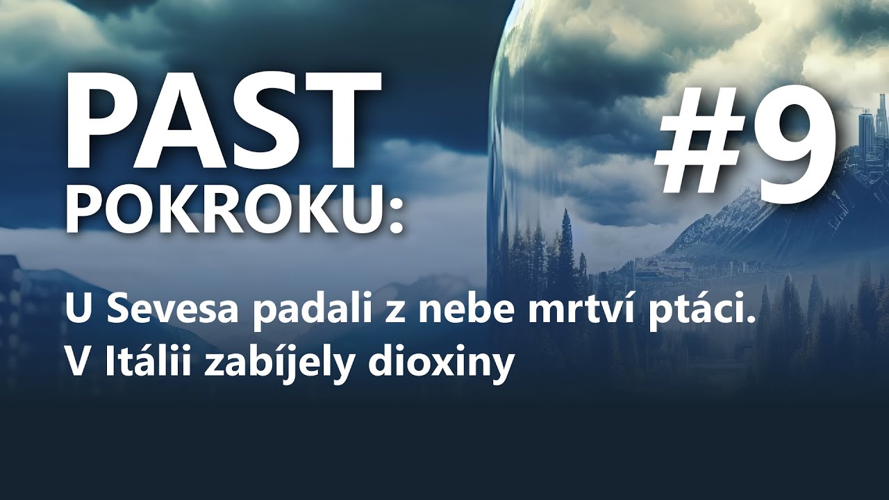 Past pokroku: U Sevesa padali z nebe mrtví ptáci. V Itálii zabíjely ...
