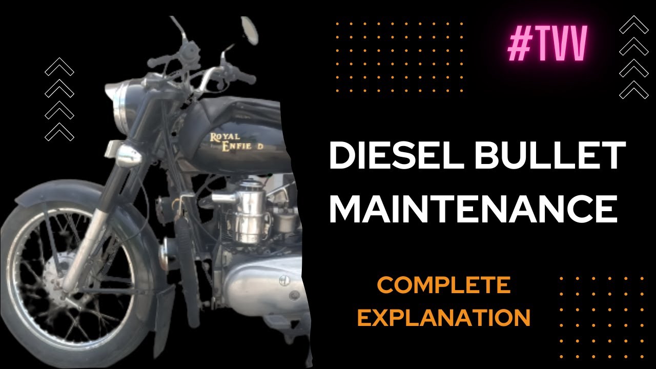 Diesel Bullet Regular Maintenance Clear Explanation!!! #tvv # ...