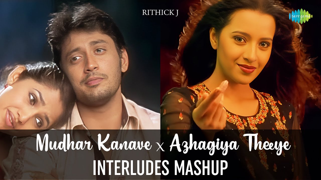 Mudhar Kanave X Azhagiya Theeye - Interludes Mashup | Majunu | Harris ...