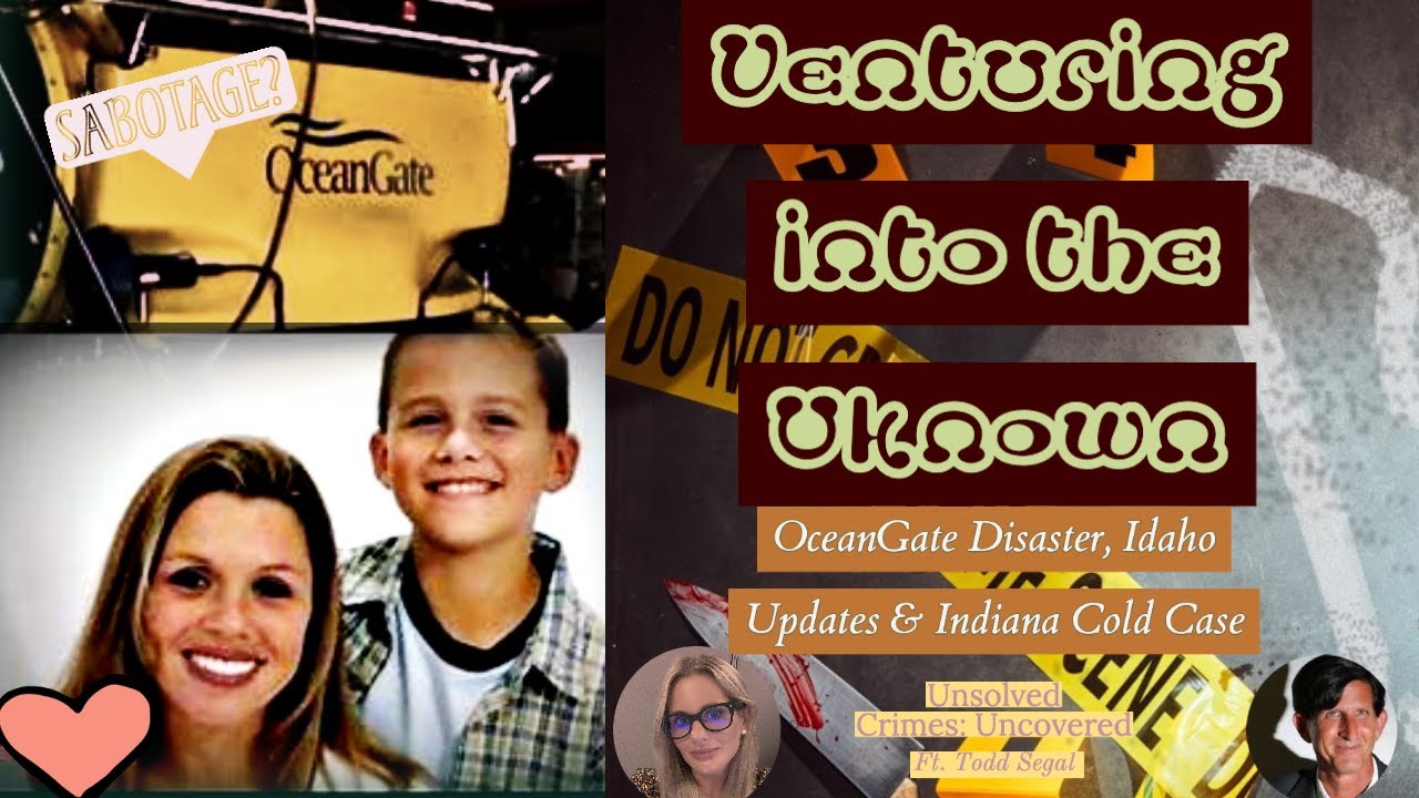 Venturing Into The Unknown- Idaho, OceanGate & IN Cold Case - YouTube