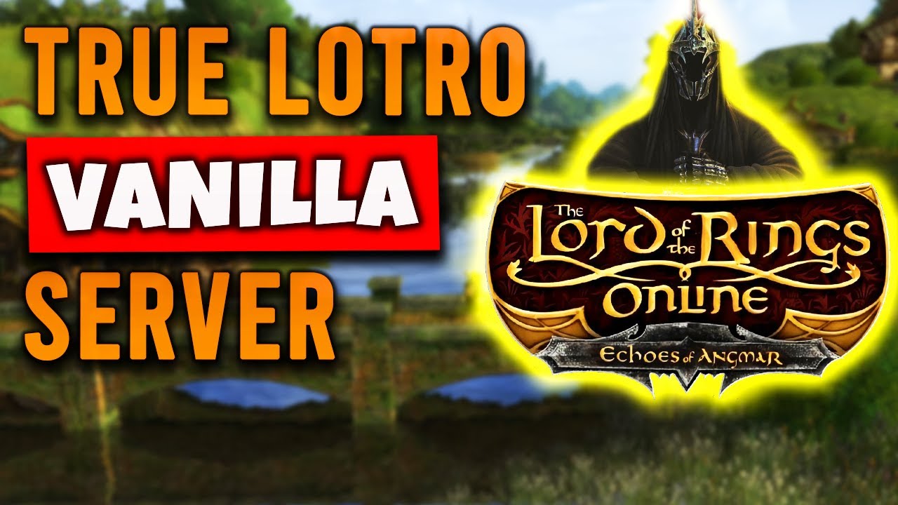 LOTRO Finally Gets a True Vanilla Server! - Echoes of Angmar - YouTube