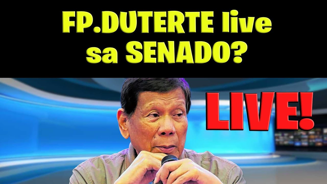 FP.DUTERTE live sa SENADO - YouTube