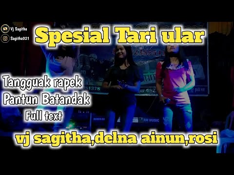 SPESIAL TARI ULAR||TANGGUAK RAPEK DAN PANTUN BATANDAK.