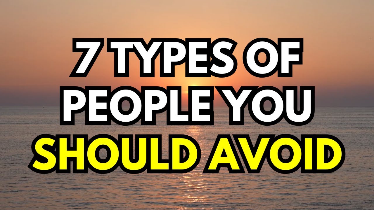 7 Types of People You Should Avoid - YouTube