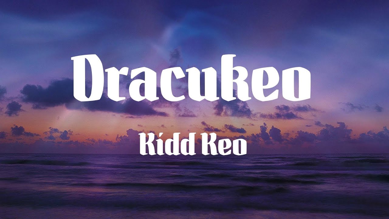 Kidd Keo - Dracukeo (Letras) - YouTube