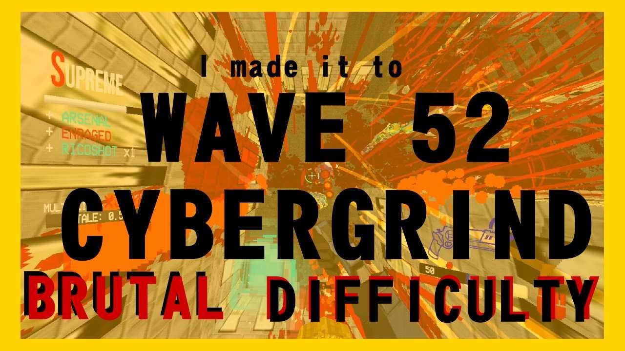 WAVE 52 BRUTAL difficulty in ULTRAKILL CYBERGRIND! Yay! - YouTube