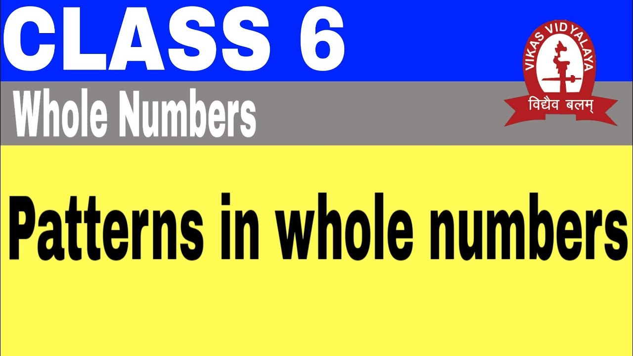 Patterns in whole numbers | Whole Numbers | CBSE Class 6 Maths - YouTube