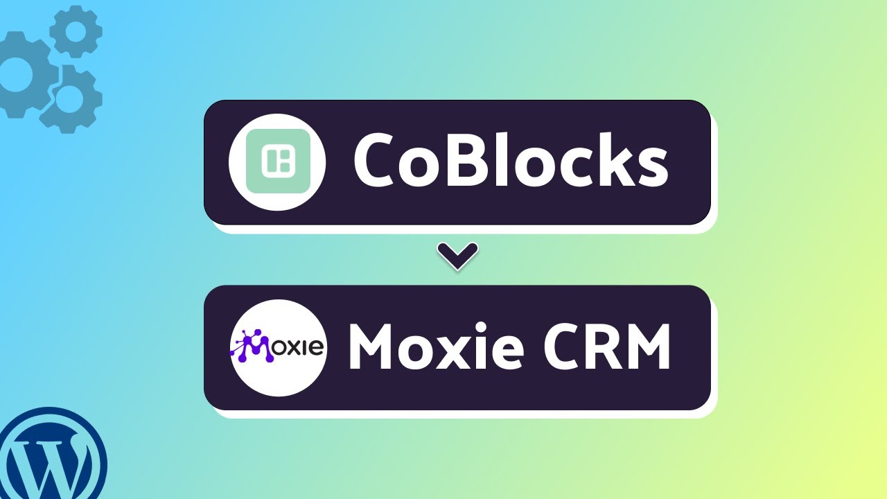 Integrating Coblocks With Moxie Crm Step By Step Tutorial Bit Integrations Youtube