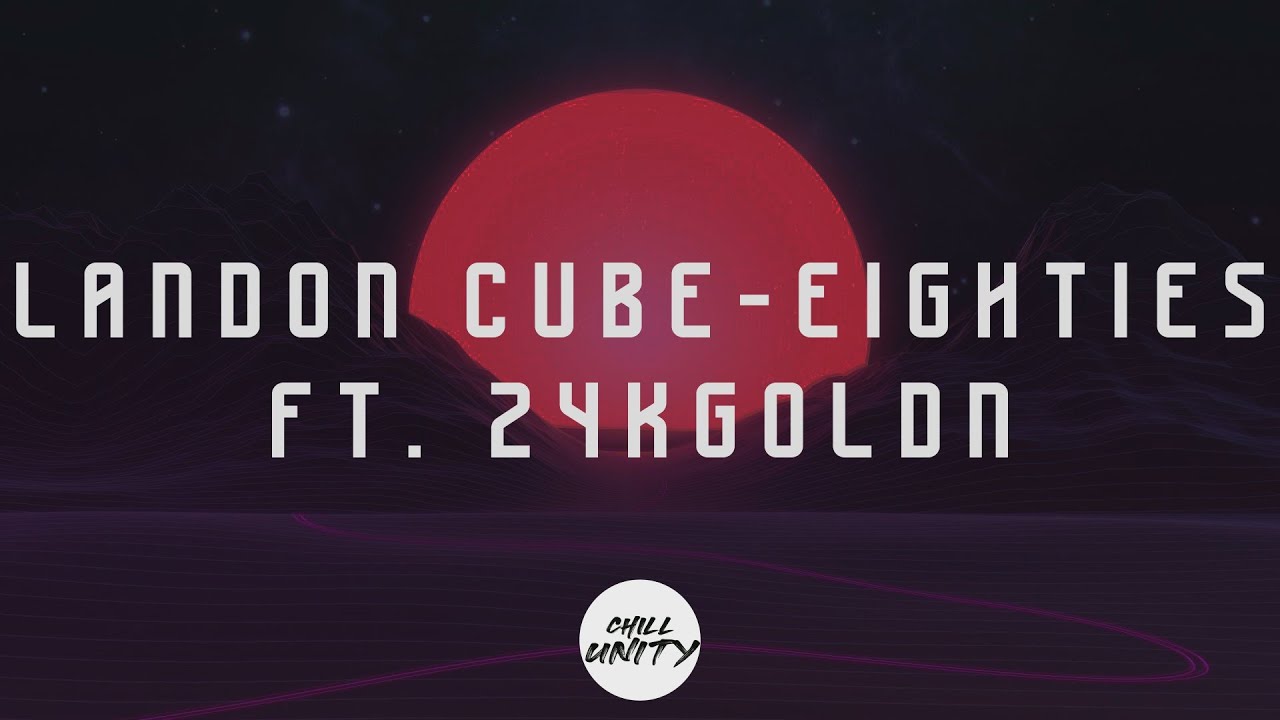 Landon Cube-Eighties Ft.24kGoldn (Lyrics) - YouTube