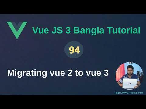 Vue.js 3 Bangla Tutorial: 94. Migrating Vue 2 project to Vue 3 - YouTube