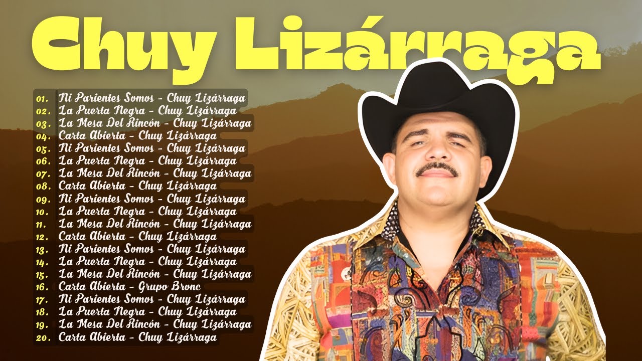 Chuy Lizárraga Mix (new) ~ Grandes Éxitos Mix 2024 ~ Greatest hits ...