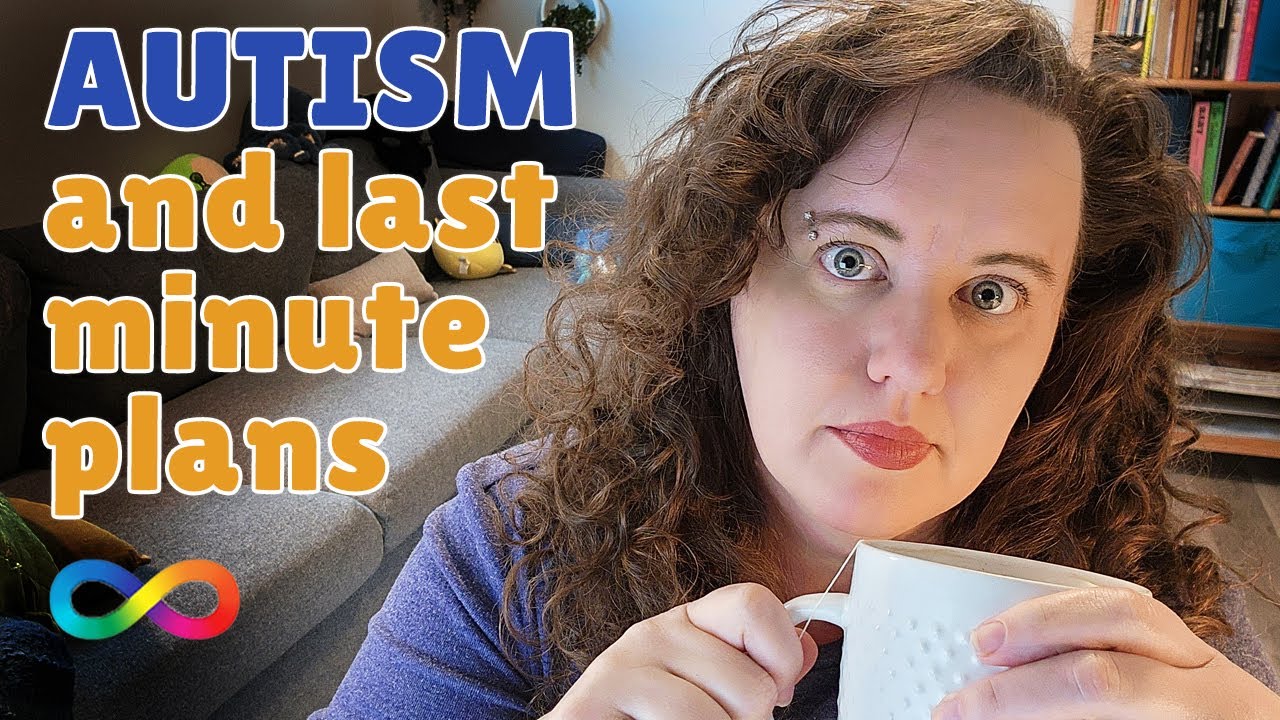 Autistic Strategies for Last Minute Canceled Plans - YouTube
