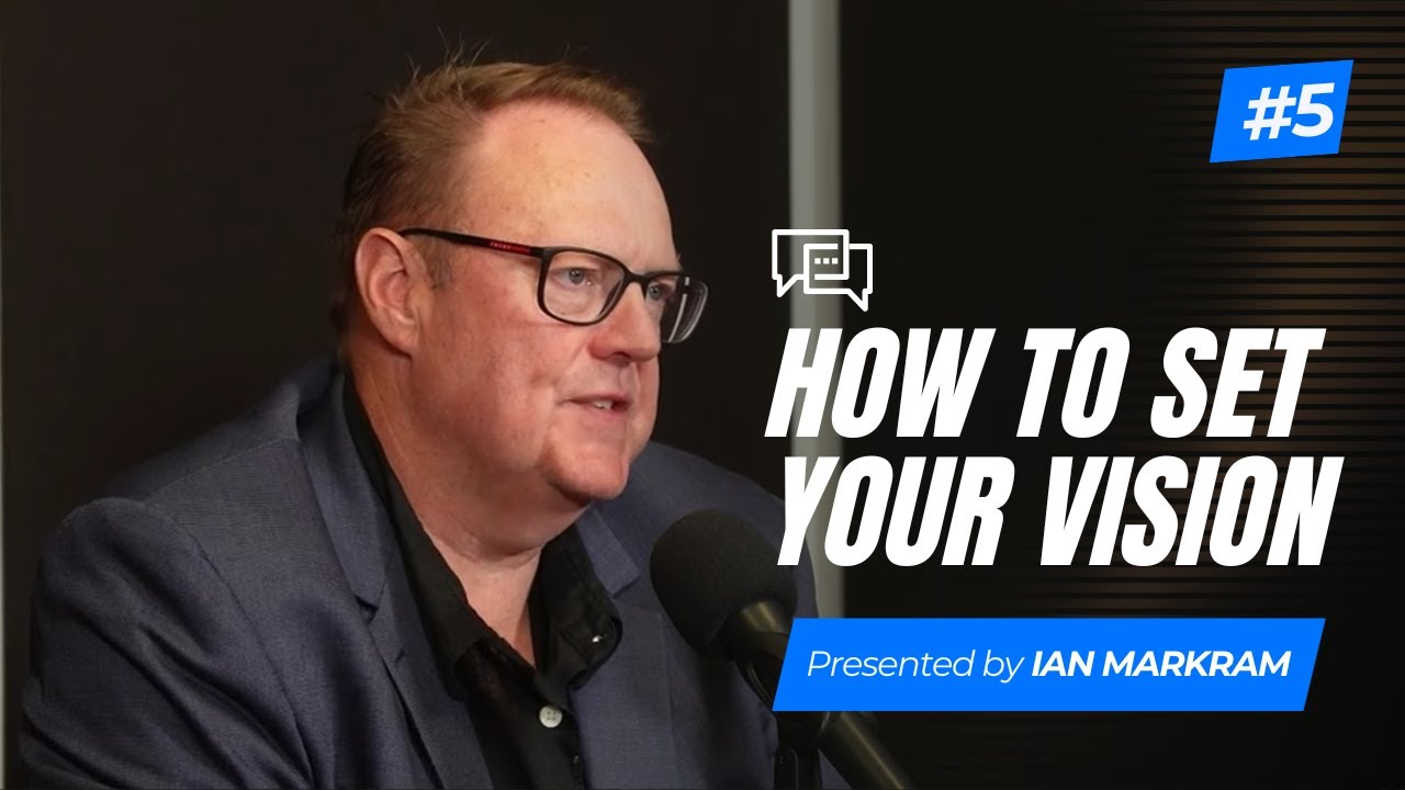 Episode 5: How to Set Your Vision - YouTube