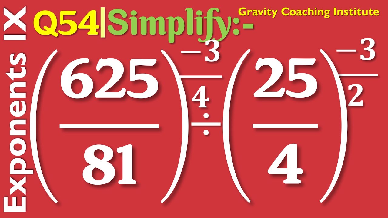 Q54 Simplify 625 81 3 4 25 4 3 2 625 81 To The Power 3 4 q54-simplify-625-81-3-4-25-4-3-2-625-81-to-the-power-3-4