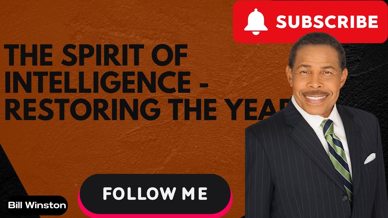BW | The Spirit of Intelligence Restoring the Years | Bill Winston 2023 ...