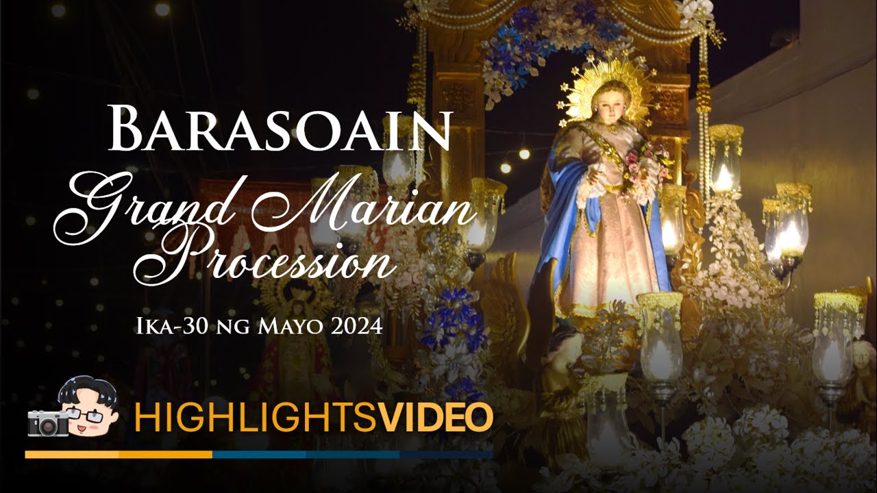BARASOAIN GRAND MARIAN PROCESSION 2024 | HIGHLIGHTS VIDEO - YouTube