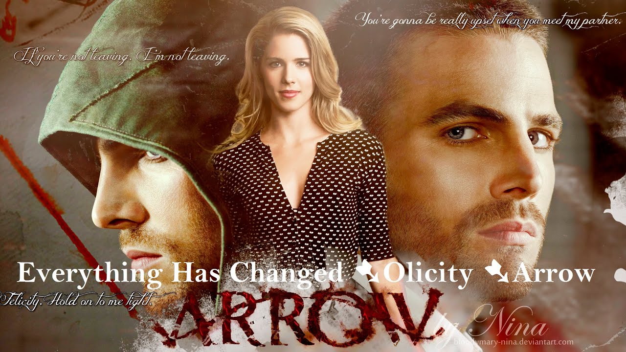 Everything Has Changed Olicity Arrow - YouTube
