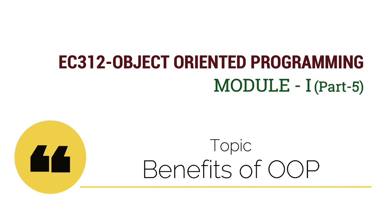 Ec312 Object Oriented Programming Benefits Of Oop Module I Part 5 Youtube