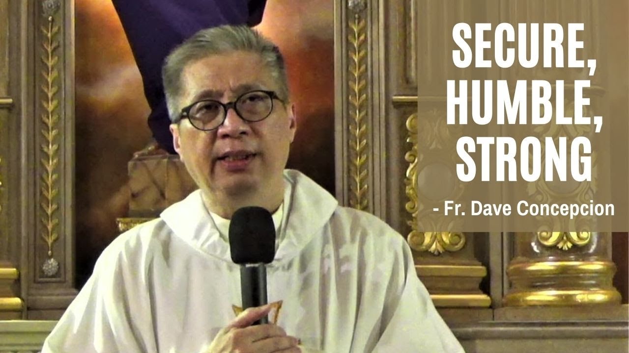 April 1, 2021 | HOMILY | SECURE, HUMBLE, STRONG - Fr. Dave Concepcion ...