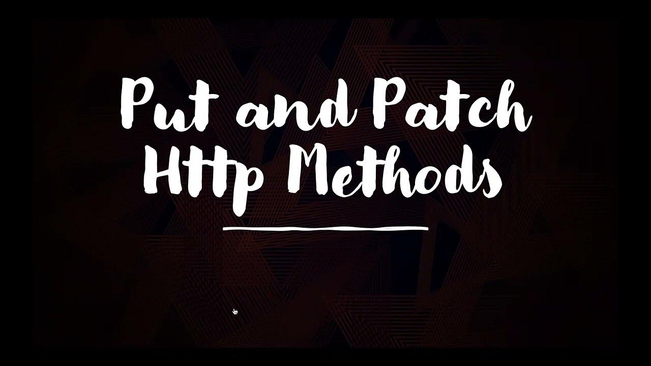 Difference between HTTP PUT and PATCH methods - YouTube