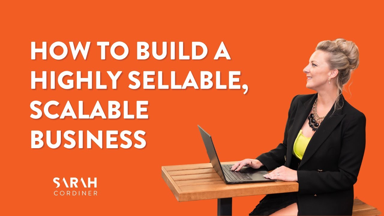 How to Build a Highly Sellable, Scalable Business - YouTube