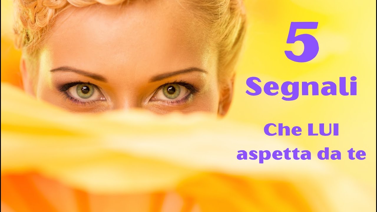 I 5 Segnali che Lui Aspetta da Te (Ma Non Te Lo Dirà Mai) - YouTube