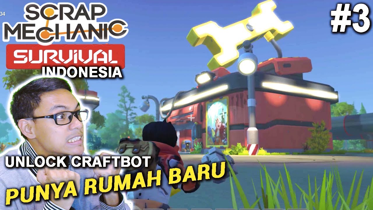Rumah Baru Dapet Craftbot | Scrap Mechanic SURVIVAL Indonesia Gameplay ...