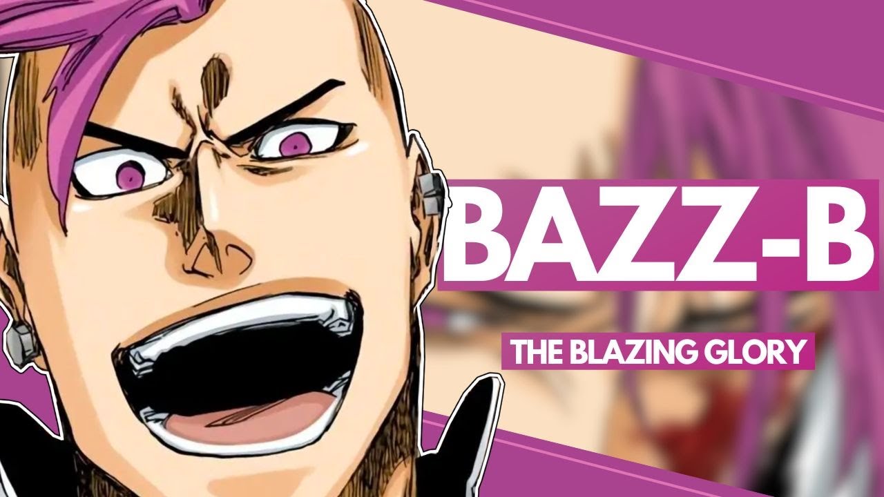 BAZZ-B - Bleach Character ANALYSIS | The Blazing Glory - YouTube