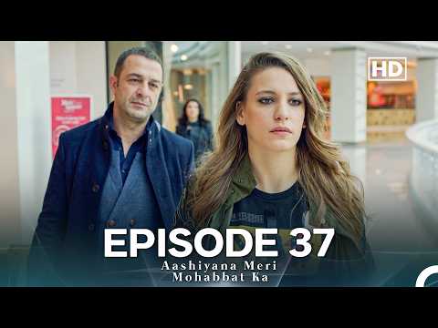 Aashiyana Meri Mohabbat Ka - Medcezir Episode 37 (Hindi/Urdu Dubbed)