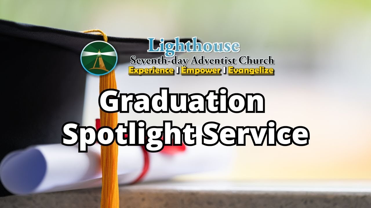 Graduation Spotlight Service II Children Emphasis Day II July 27th ...