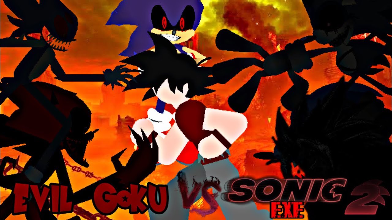 Sonic.EXE (and the Exeverse) VS Evil Goku | Part. 2 | stick nodes - YouTube