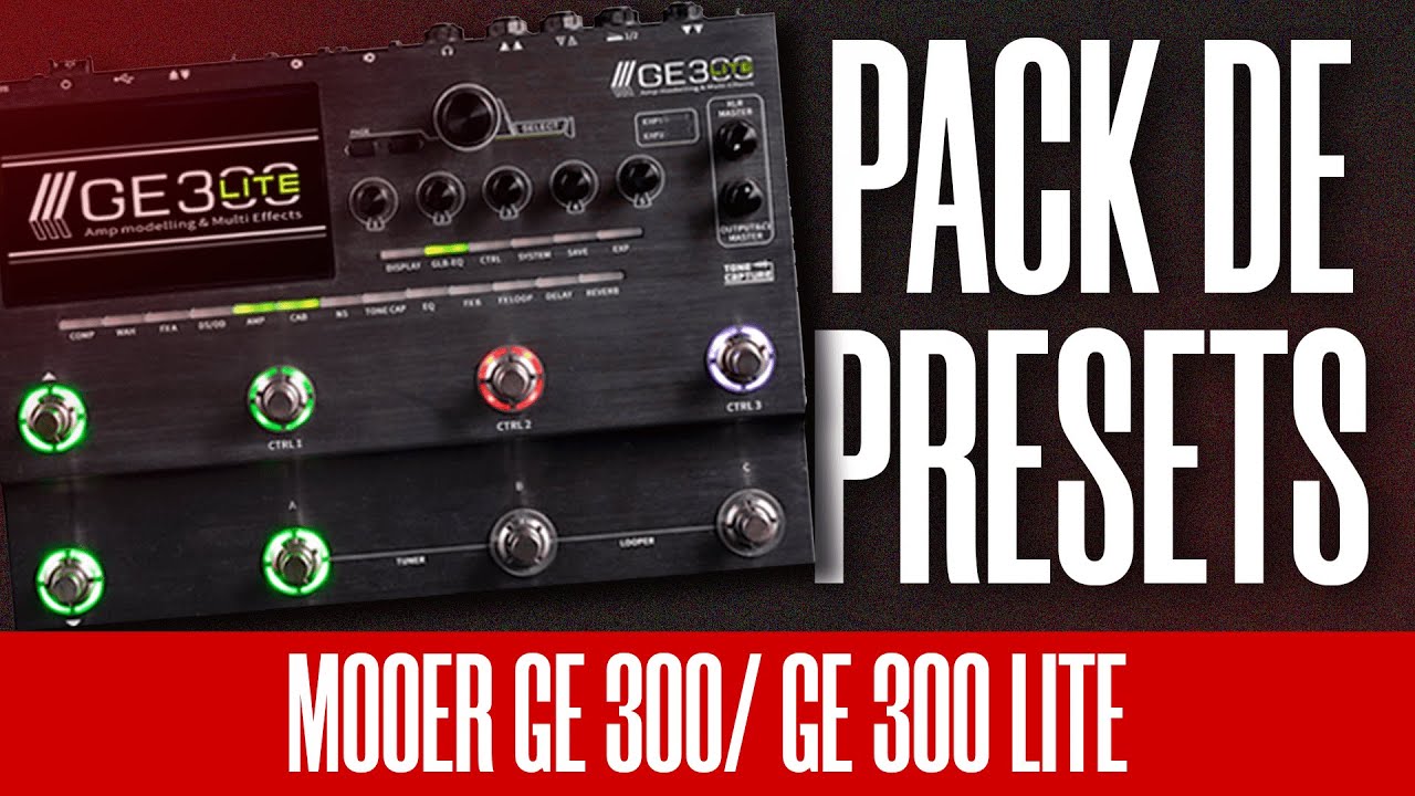 PACK DE PRESETS PARA MOOER GE 300 LITE - YouTube