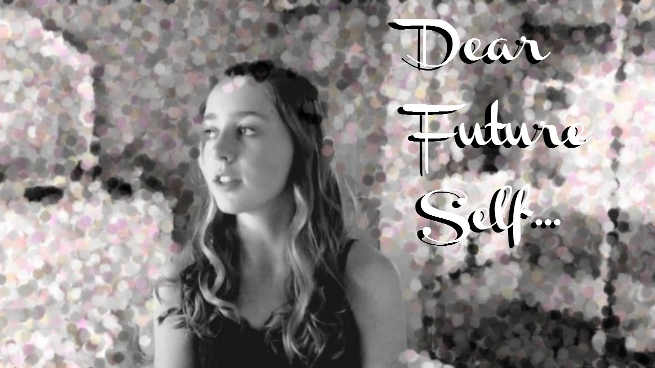 Dear Future Self... - YouTube