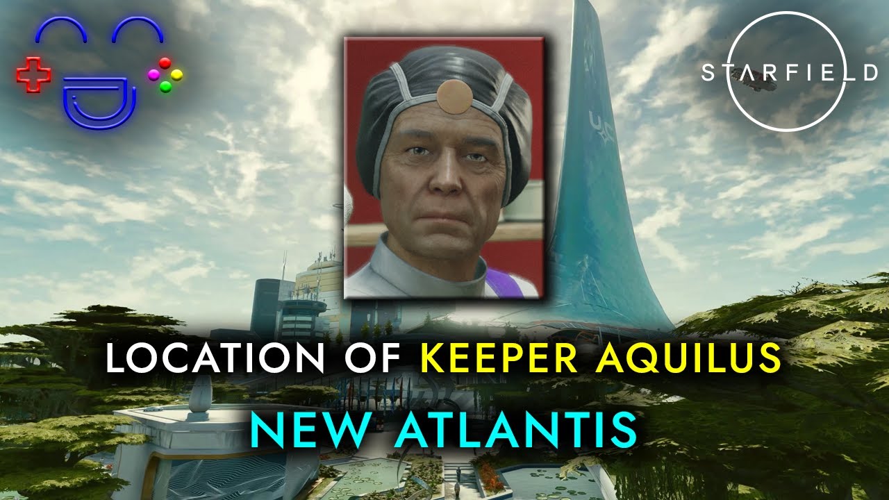 Where is Keeper Aquilus | NPC | New Atlantis | Starfield - YouTube