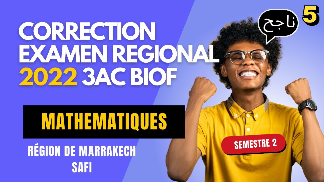 Correction complète de l'examen régional Maths 2022 Marrakech Safi 3AC ...