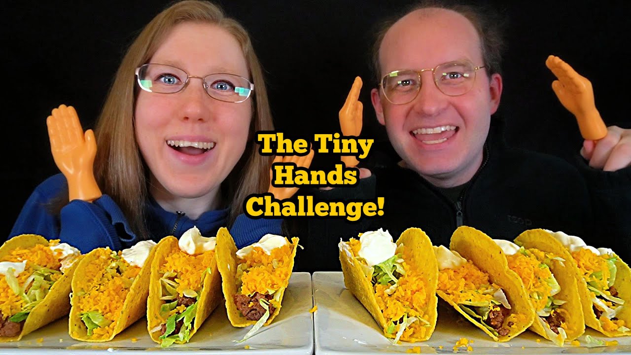 THE TINY HANDS CHALLENGE (TACOS) MUKBANG! - YouTube