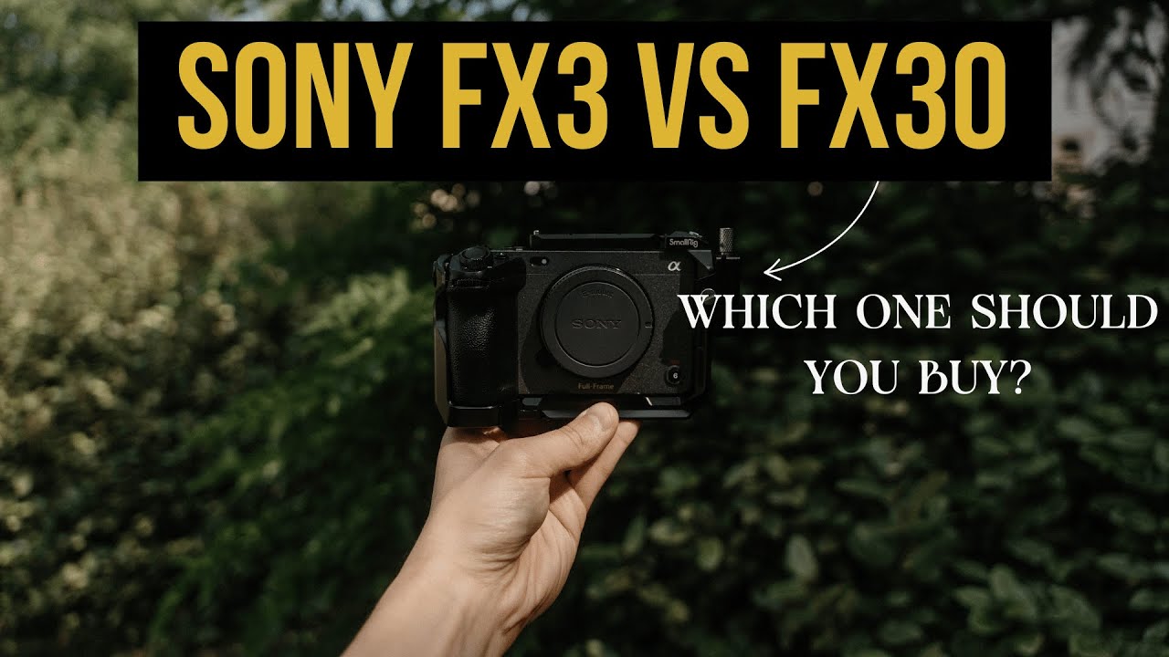Sony FX3 vs Sony FX30 - Which One Should You Buy? - YouTube