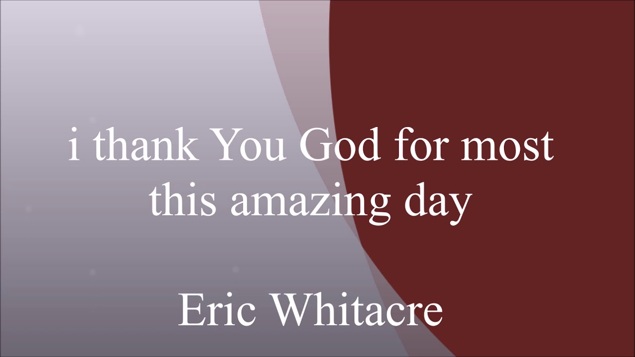 The Davidson Chorale - "i thank You God for most this amazing day ...