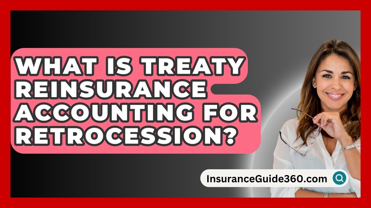 What Is Treaty Reinsurance Accounting For Retrocession ...