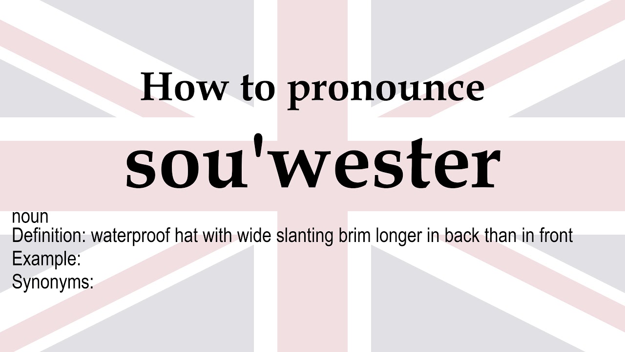 How to pronounce 'sou'wester' + meaning - YouTube
