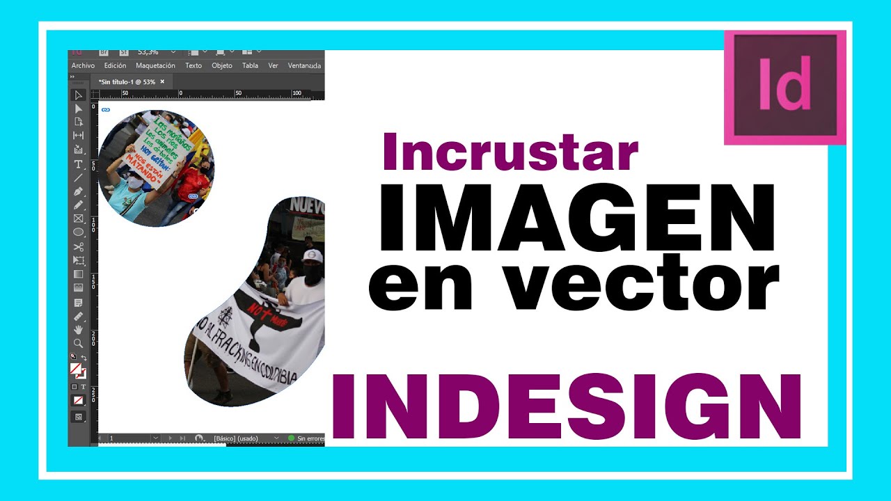 indesign COLOCAR una FOTO dentro de una FIGURA o VECTOR - YouTube