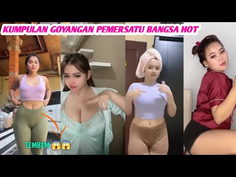 TERBARU!! KUMPULAN GOYANGAN HOT PEMERSATU BANGSA 🍑 BIKIN NGILER💦🔥 2023