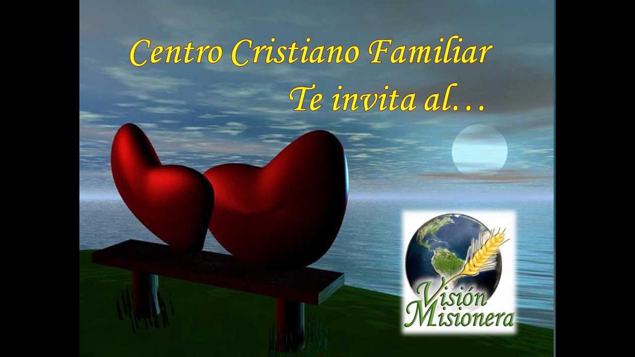 CCF Visión Misionera Taller de Matrimonio "'Fortaleciendo Nuestros ...