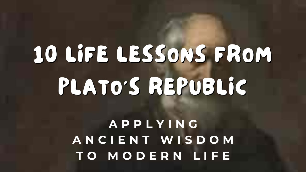 10 Life Lessons from Plato Republic: Applying Ancient Wisdom to Modern ...