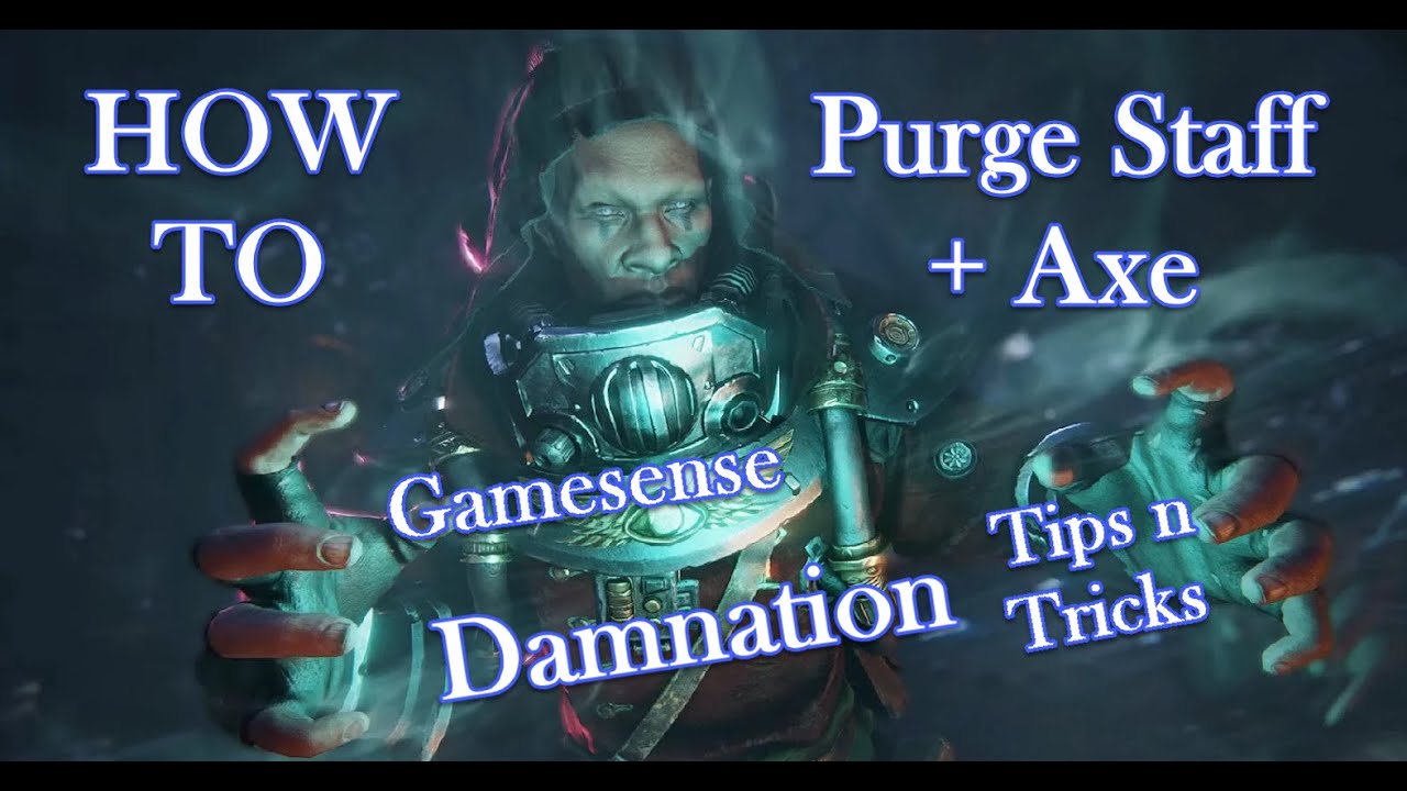 DarkTide Psyker Complete Guide - Purge Staff + Combat Axe on Damnation ...