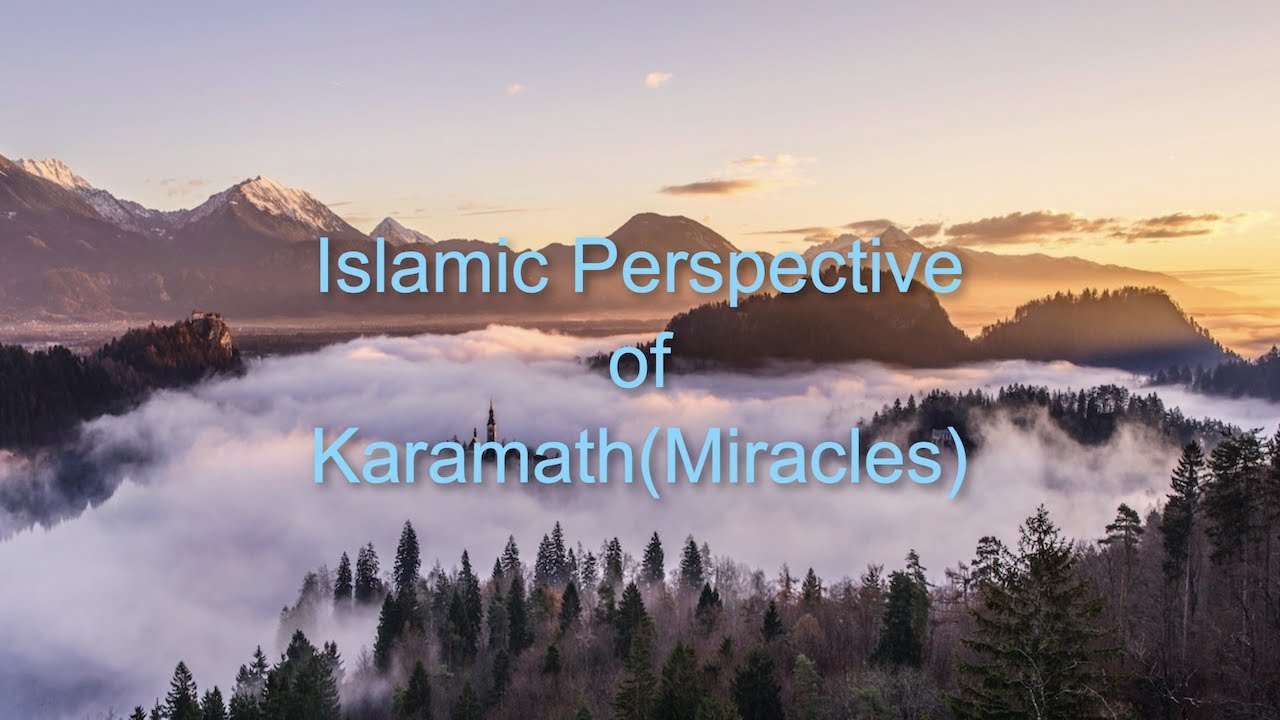 Islamic Perspective of Karamath (Miracles) - YouTube
