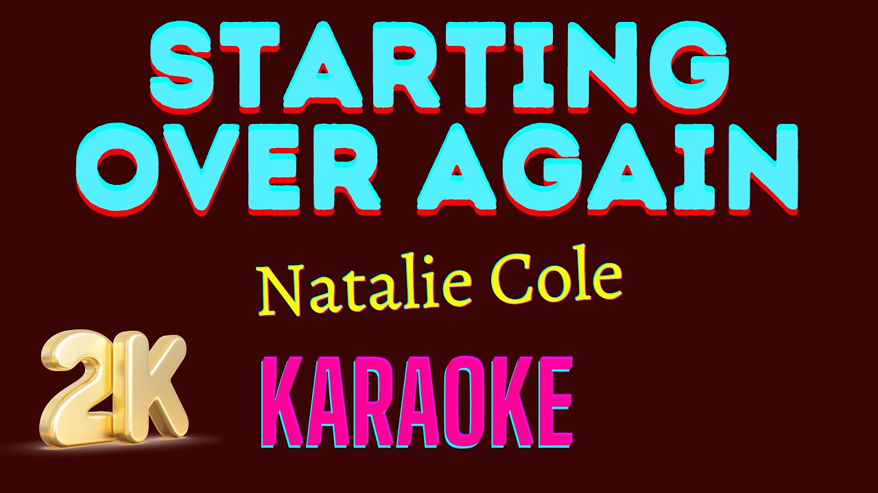 Starting Over Again [ Natalie Cole ] 2K Karaoke - YouTube